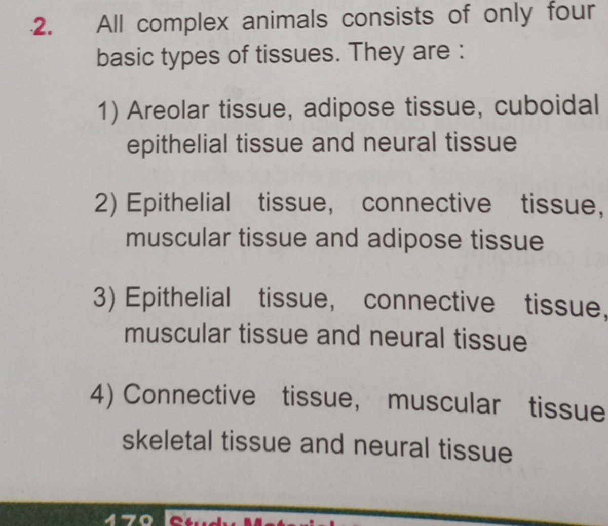 All complex animals consist of only four basic types of tissues. They are..