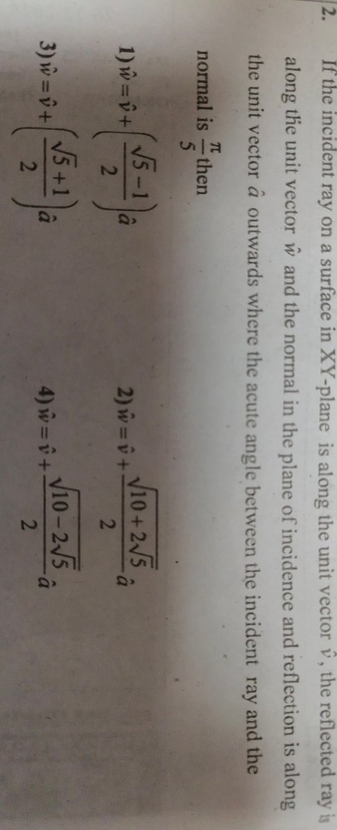 If the incident ray on a surface in XY-plane is along the unit vector \ha..