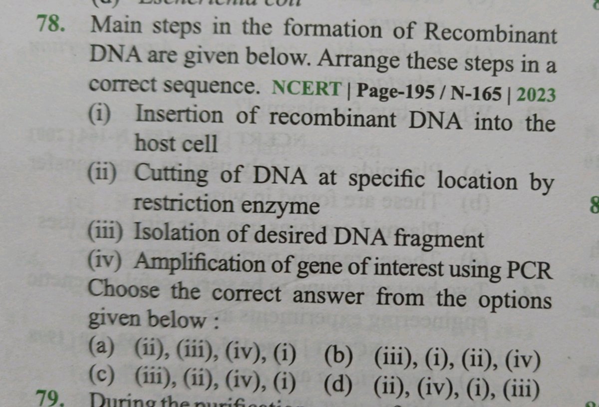 Main steps in the formation of Recombinant DNA are given below. Arrange t..