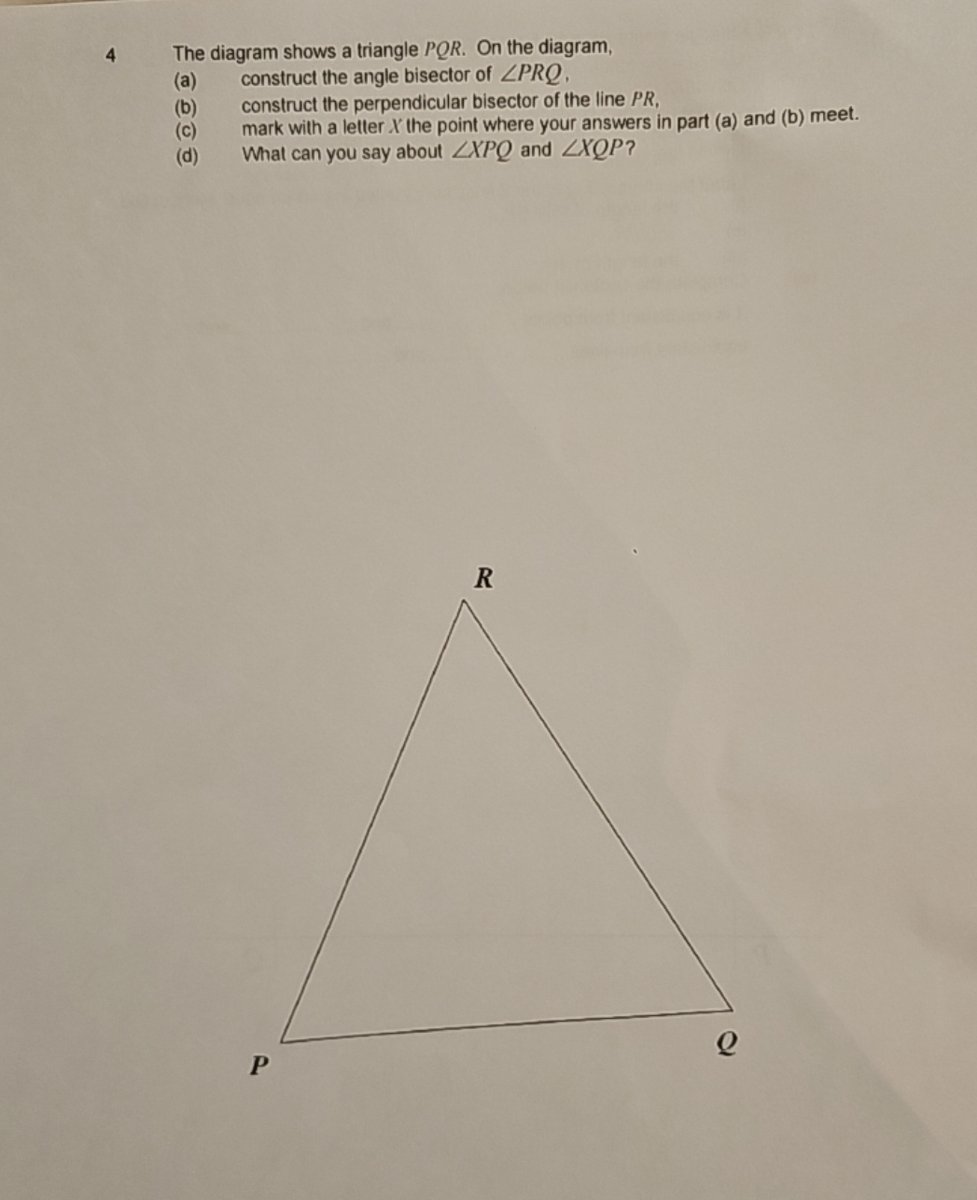 The diagram shows a triangle PQR. On the diagram, (a) construct the angl..