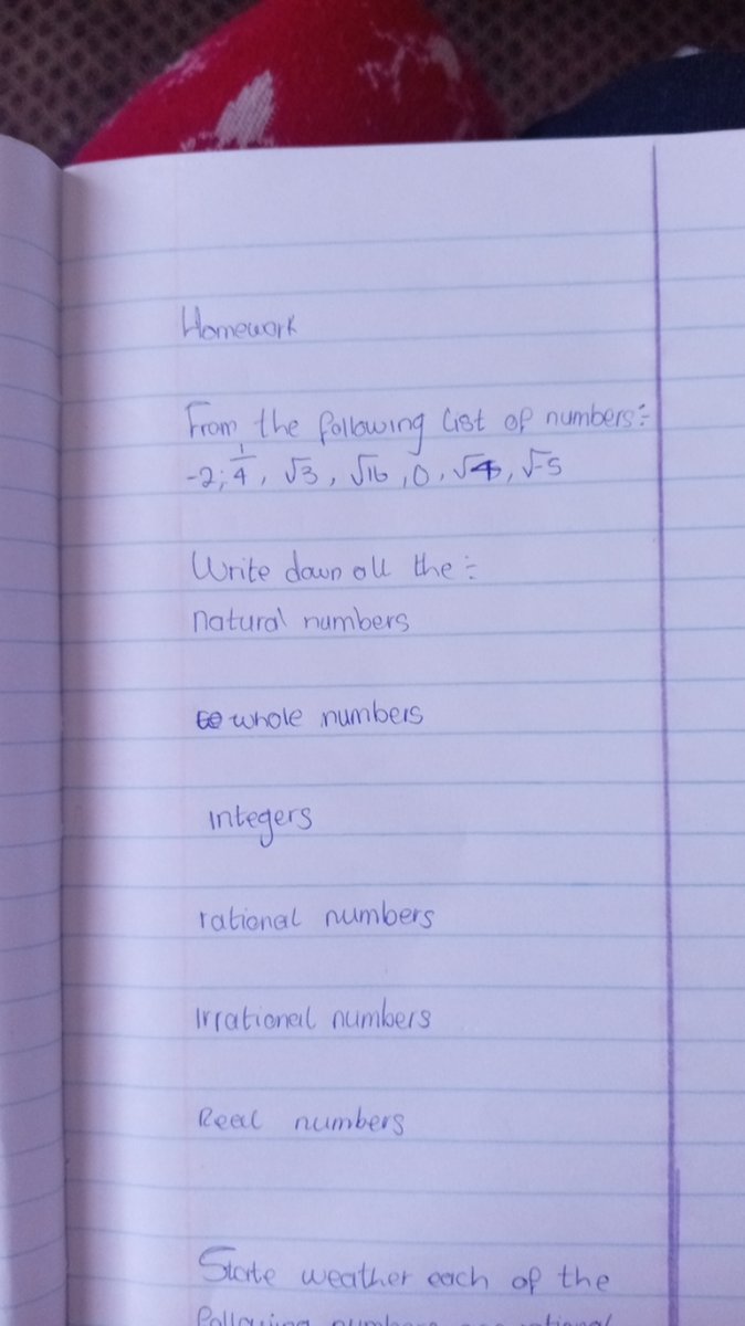 Homework From the following list of numbers: -2; 1/4, √3, √16, 0, √4, √-..