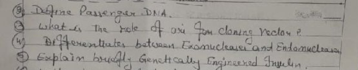 Define Passenger DNA. What is the role of ori for cloning Vector P? Diffe..