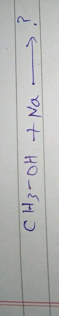 Reaction of Methanol (CH3OH) with Sodium (Na) | Filo