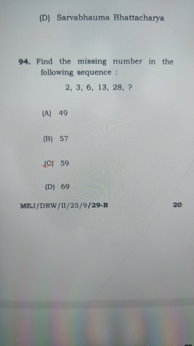 Find the missing number in the following sequence: 2, 3, 6, 13, 28,