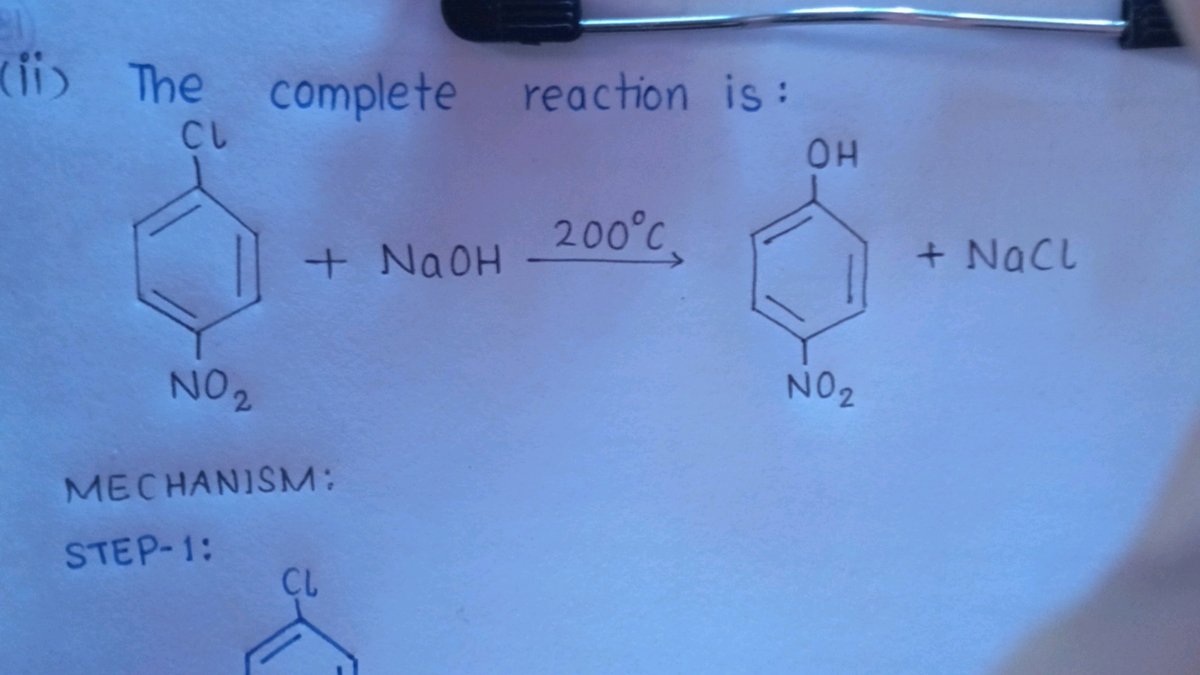 (ii) The complete reaction is: Cl NaOH --(200°C)--> NO2 OH NO2 NaCl..