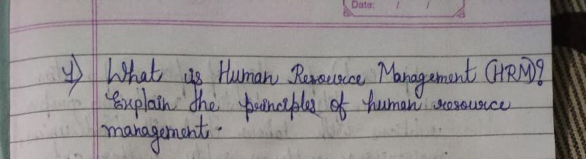 What is Human Resource Management (HRM)? Explain the principles of human