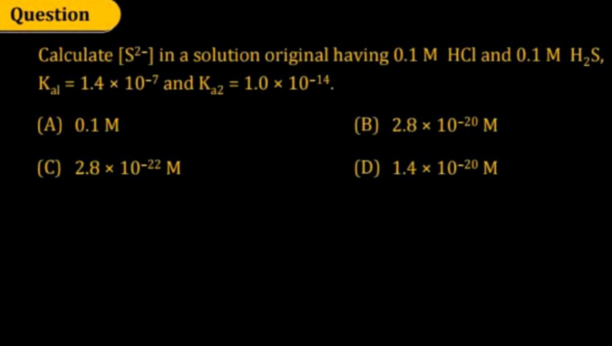 Calculate [S²⁻] in a solution originally having 0.1 M HCl and 0.1 M H₂S,