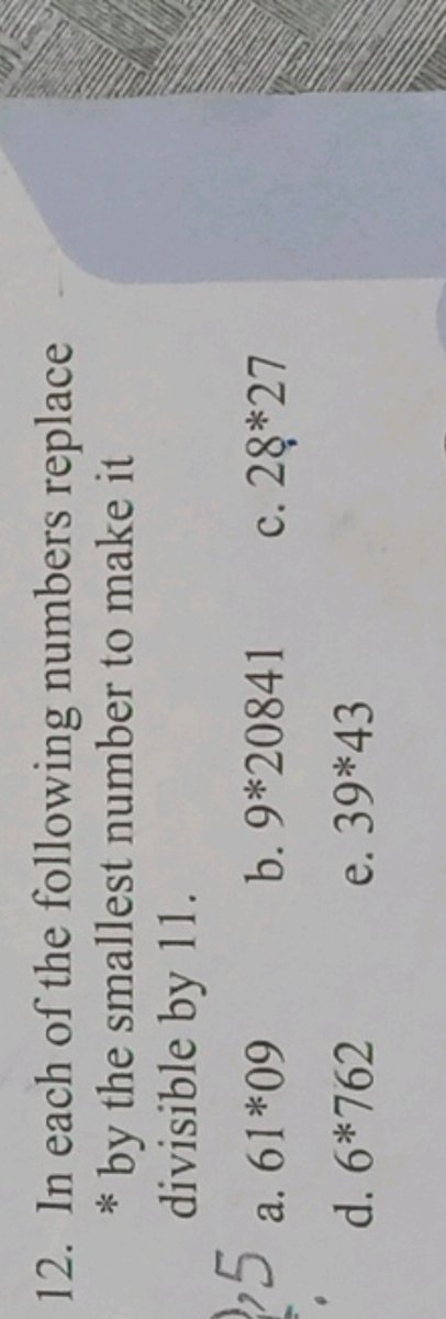 In each of the following numbers replace * by the smallest number to make..