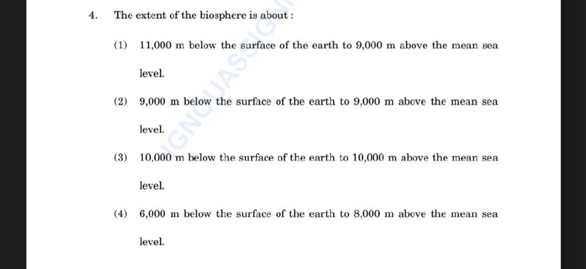 The extent of the biosphere is about: (1) 11,000 m below the surface of