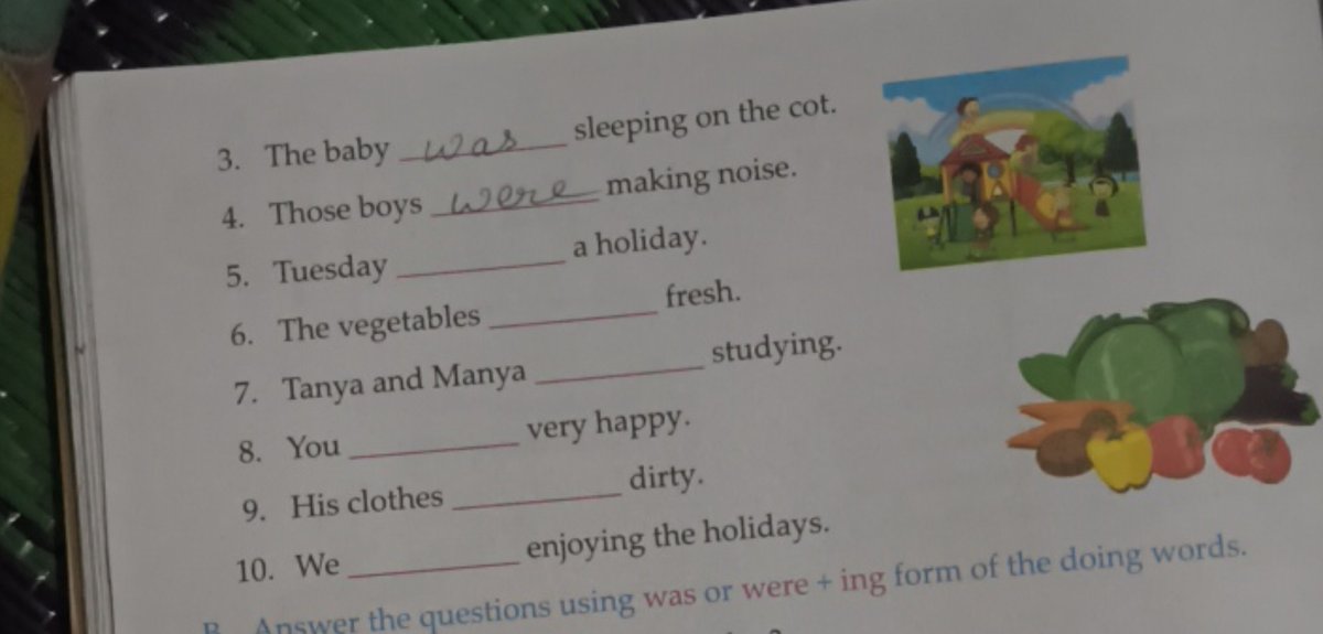 Fill in the blanks using 'was' or 'were' + the -ing form of the doing wor..