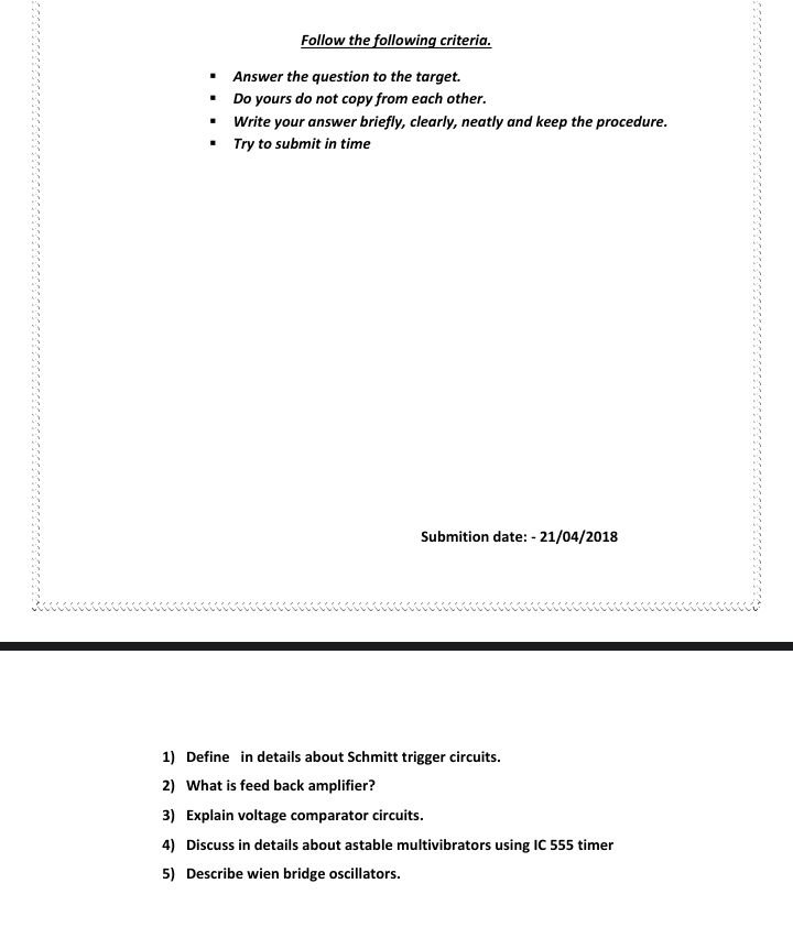 1) Define in details about Schmitt trigger circuits. 2) What is feed back..
