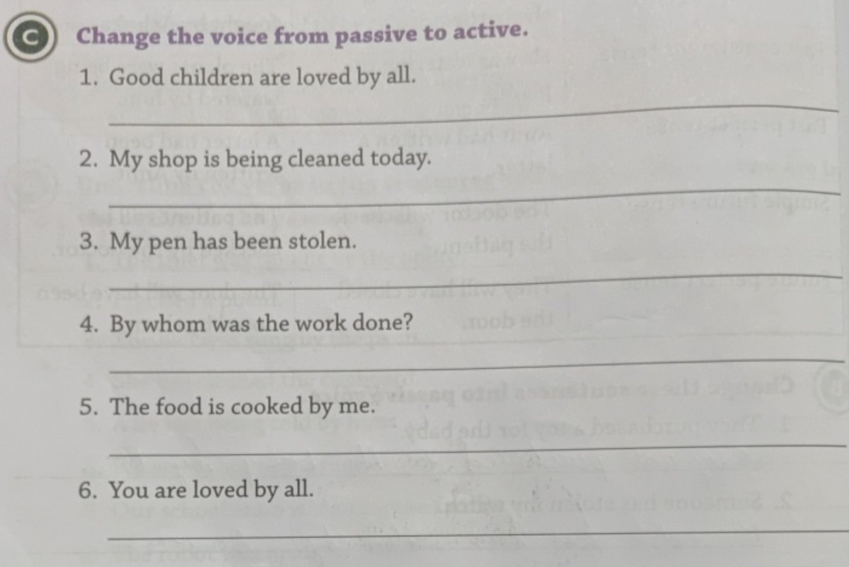 Change the voice from passive to active. Good children are loved by all...