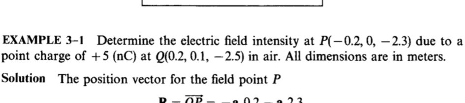 EXAMPLE 3-1 Determine the electric field intensity at P ( - 0.2,0 , - 2.3..