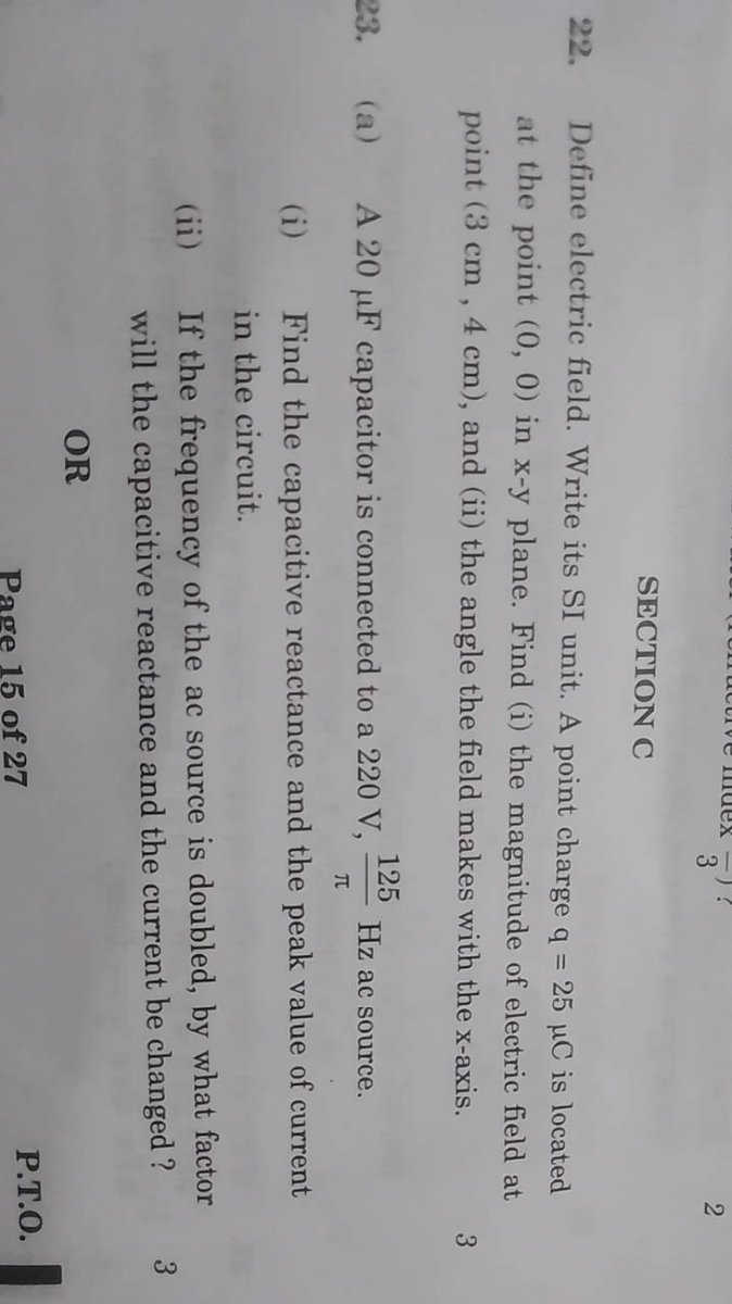 22. Define electric field. Write its SI unit. A point charge q = 25 \ \m..