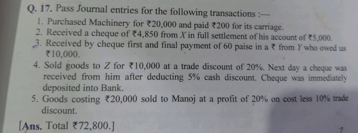Pass Journal entries for the following transactions: Purchased Machinery..