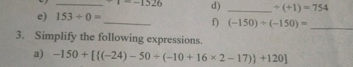 d) \qquad \div ( + 1 ) = 754 e) 153 \div 0 = \qquad f) ( - 150 ) \div