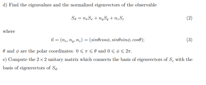 d) Find the eigenvalues and the normalized eigenvectors of the observable..
