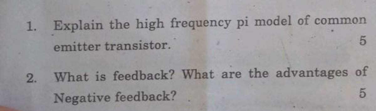 Explain the high frequency pi model of common emitter transistor. What is..