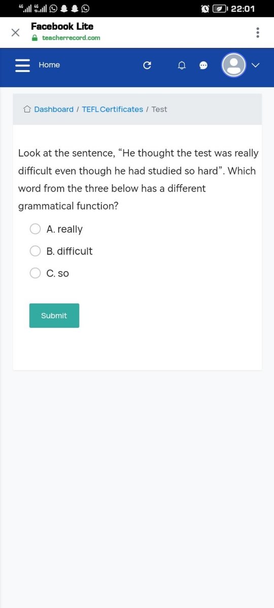 Look at the sentence, "He thought the test was really difficult even thou..