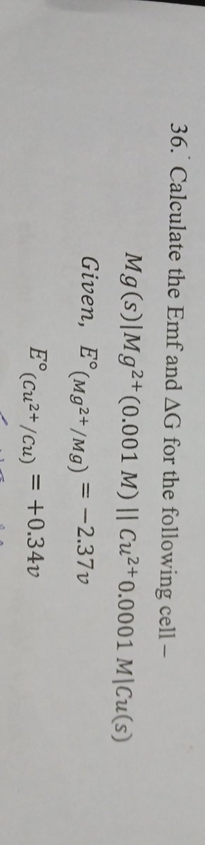 Calculate the Emf and ΔG for the following cell: Mg(s)|Mg²⁺(0.001 M)