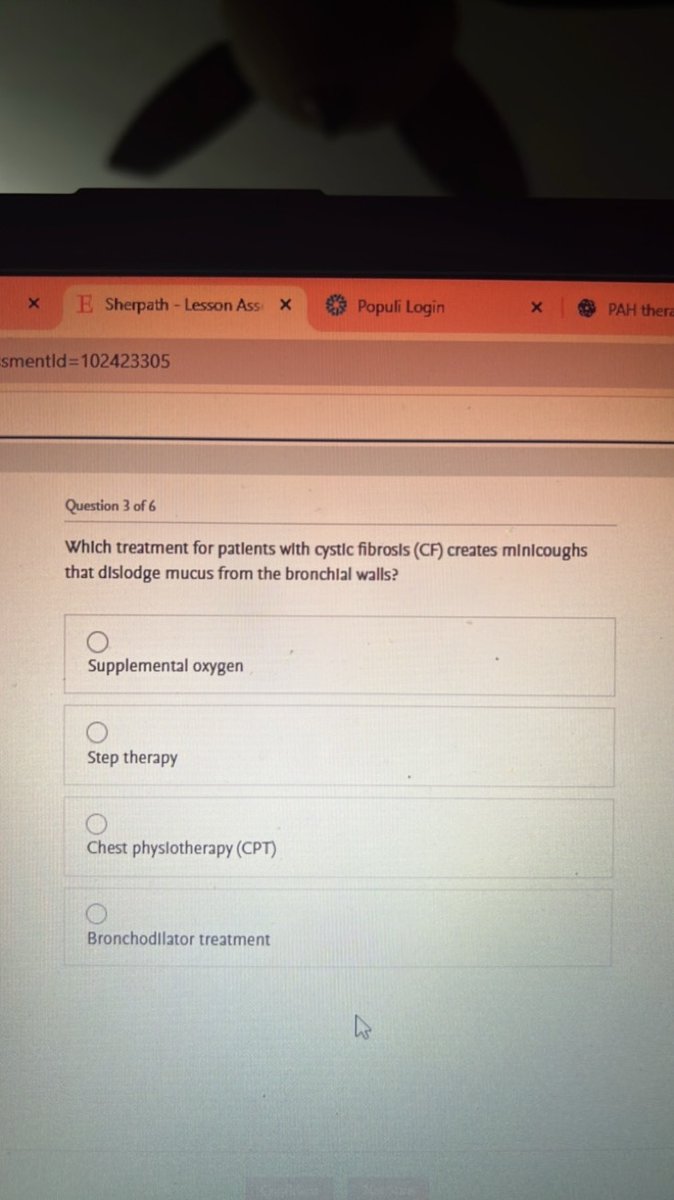 Question 3 of 6 Which treatment for patients with cystic fibrosis (CF) c..
