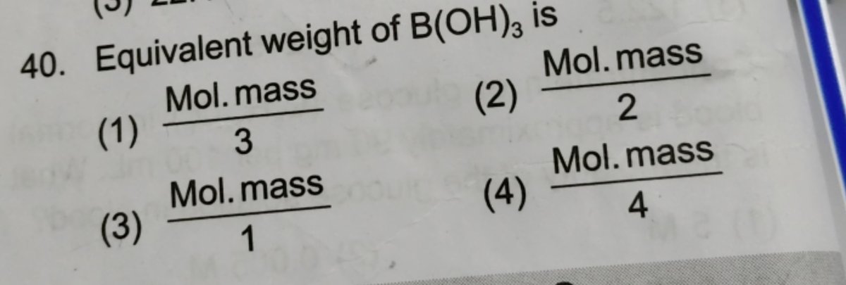 What is the equivalent weight of B(OH)_3? Options: (1) \frac{\text{Mol...