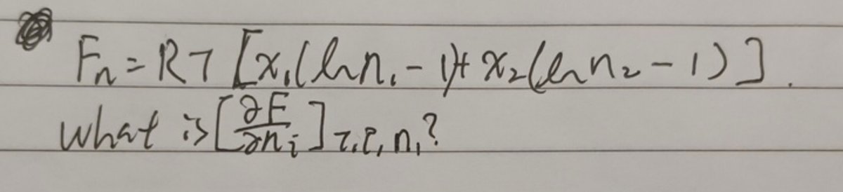 Given the equation: F_n = RT [x_1 (ln n_1 - 1) + x_2 (ln n_2 - 1)] What..
