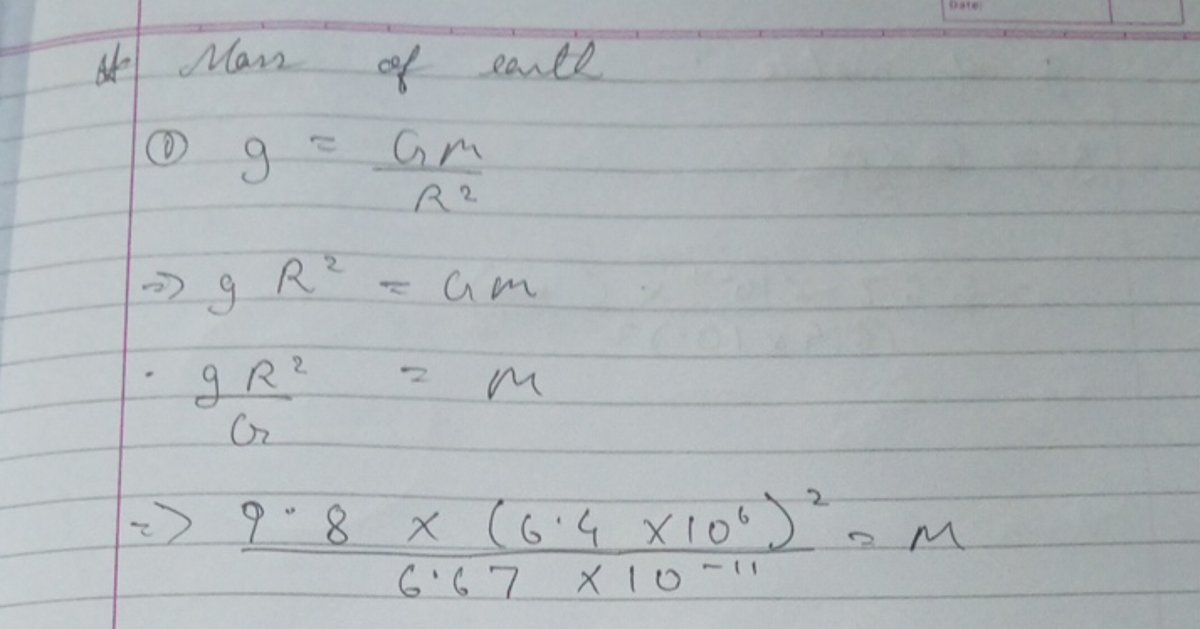 Calculate the mass of the Earth using the formula g = \frac{GM}{R^2}, whe..