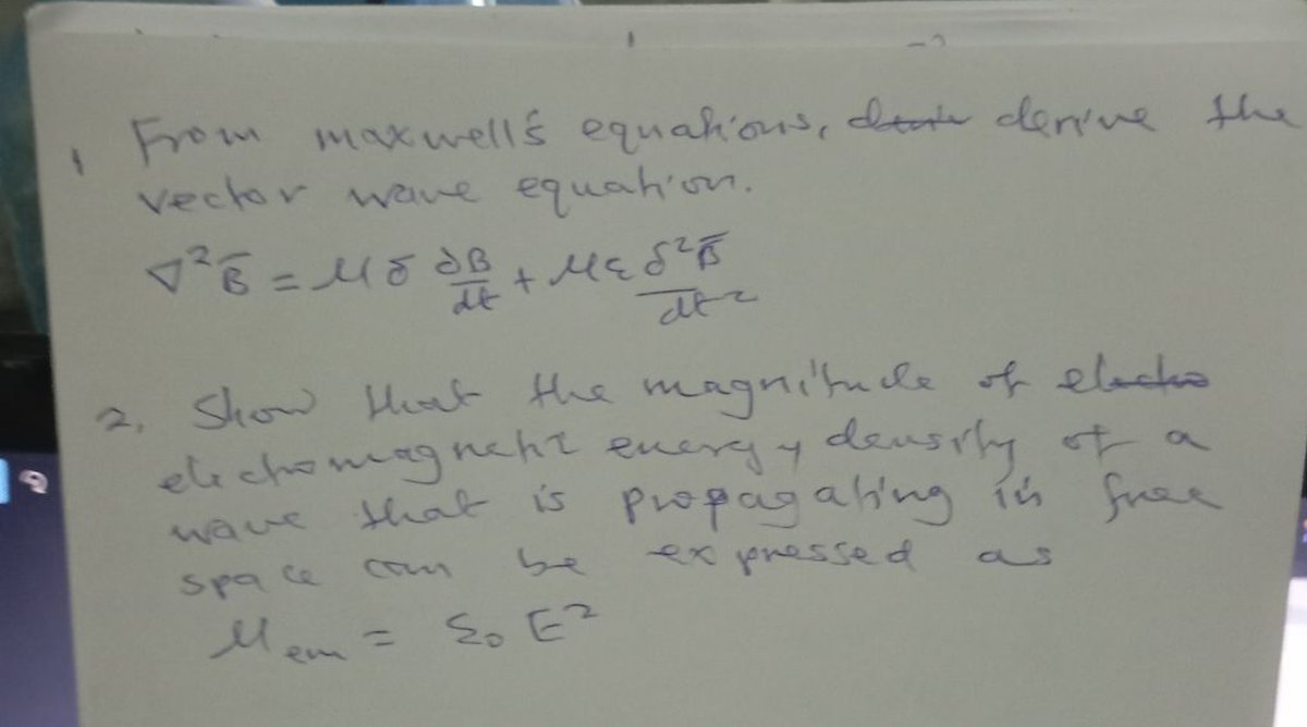 From Maxwell's equations, derive the vector wave equation: ∇²B = μ₀ ∂B/∂..