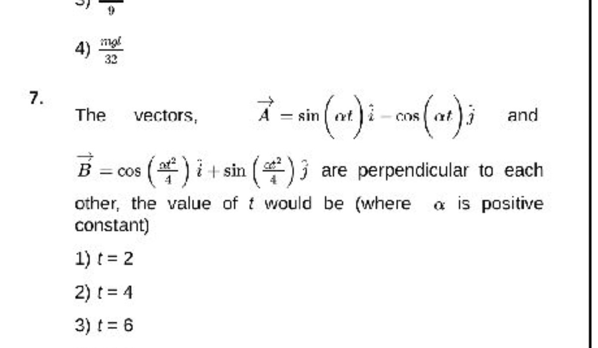 The vectors, \vec{A} = \sin(\alpha t)\hat{i} - \cos(\alpha t)\hat{j} and