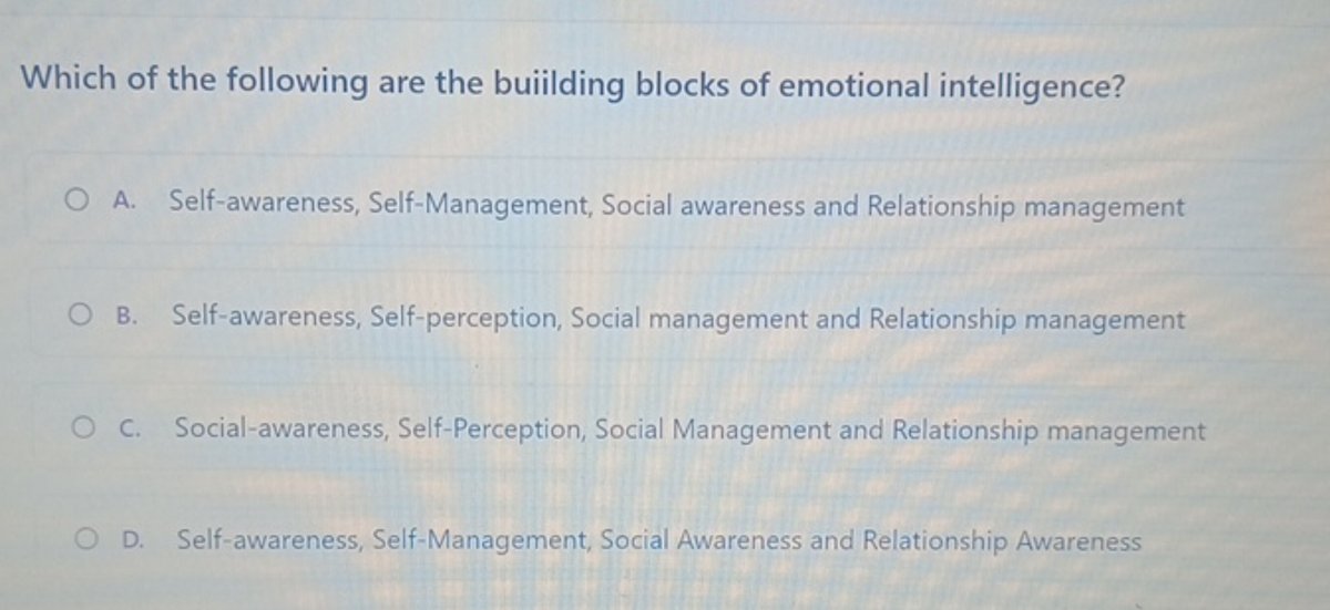Which of the following are the building blocks of emotional intelligence?..