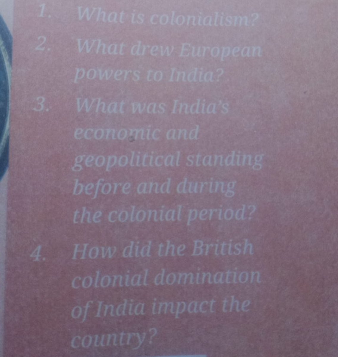 What is colonialism? What drew European powers to India? What was India's..