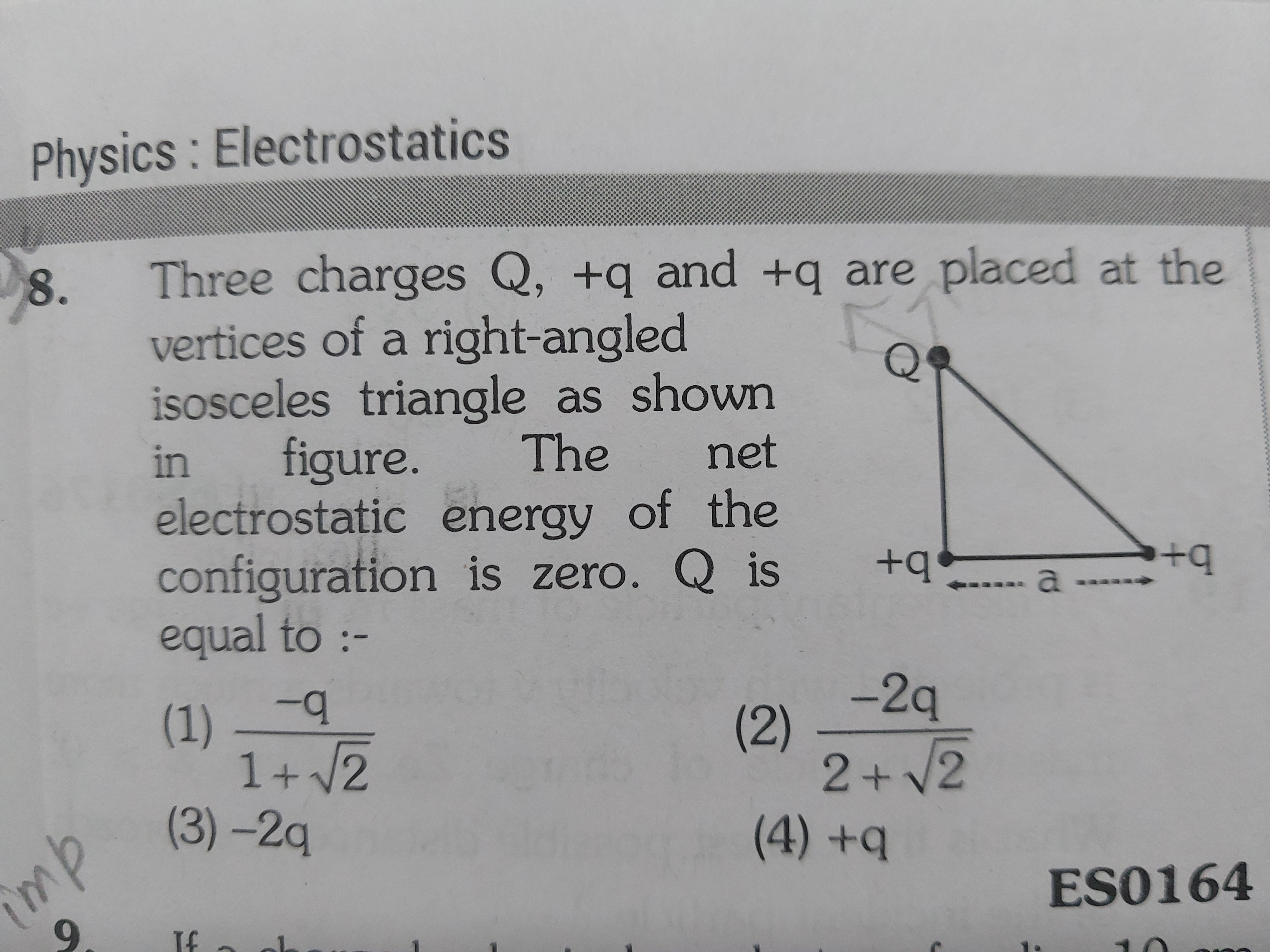 Three charges Q, +q and +q are placed at the vertices of a right-angled i..