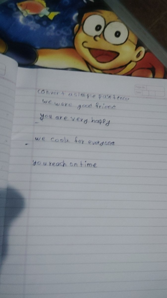 Convert to simple past tense: We were good friends. You are very happy. W..
