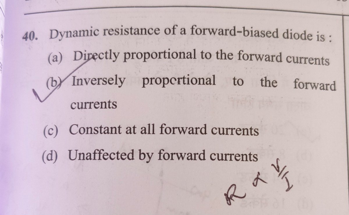 Dynamic resistance of a forward-biased diode is: (a) Directly proportiona..