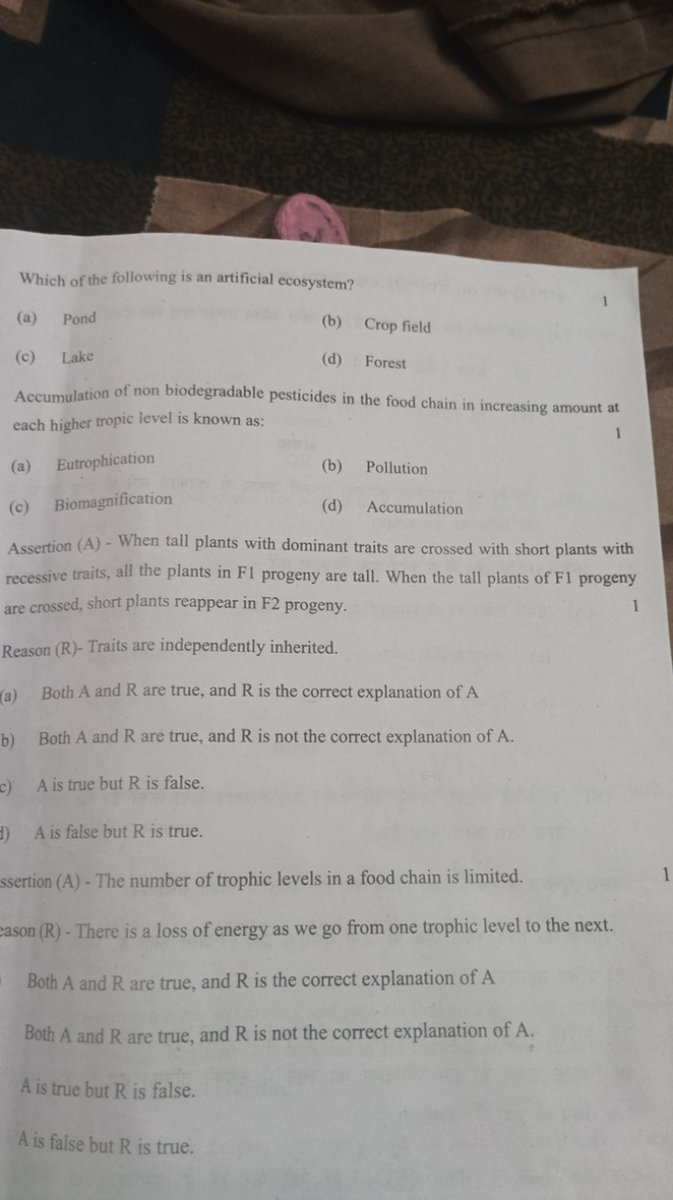 Which of the following is an artificial ecosystem? (a) Pond (b) Crop fiel..