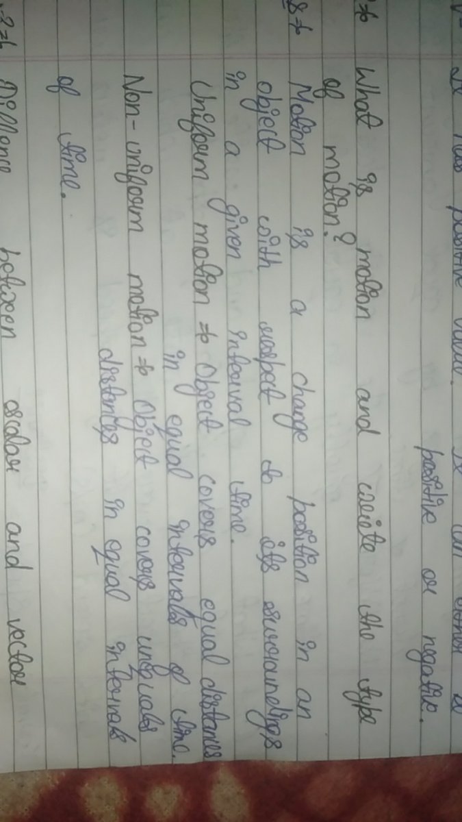 What is motion? And write the type of motion? Motion is a change in posi..
