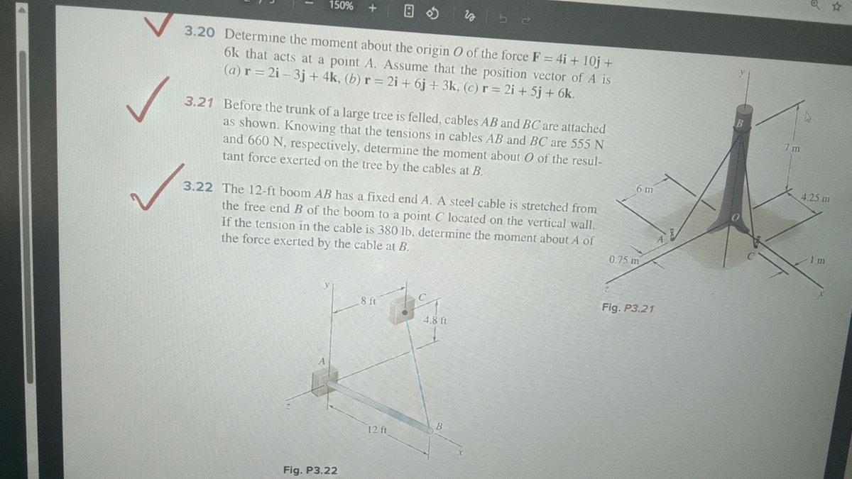 3.20 Determine the moment about the origin O of the force F = 4i + 10j