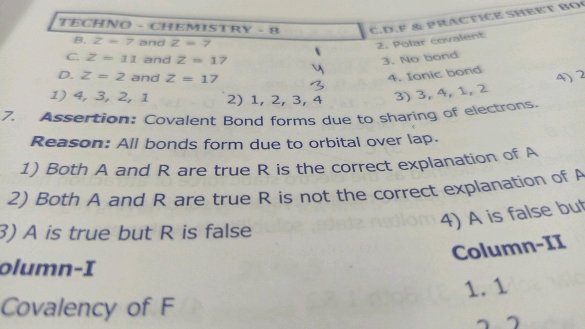 Assertion: Covalent Bond forms due to sharing of electrons. Reason: All b..