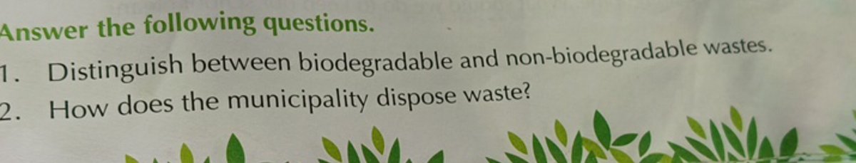 Answer the following questions. Distinguish between biodegradable and non..