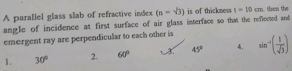 A parallel glass slab of refractive index n=\sqrt{3} and thickness t=10\,..