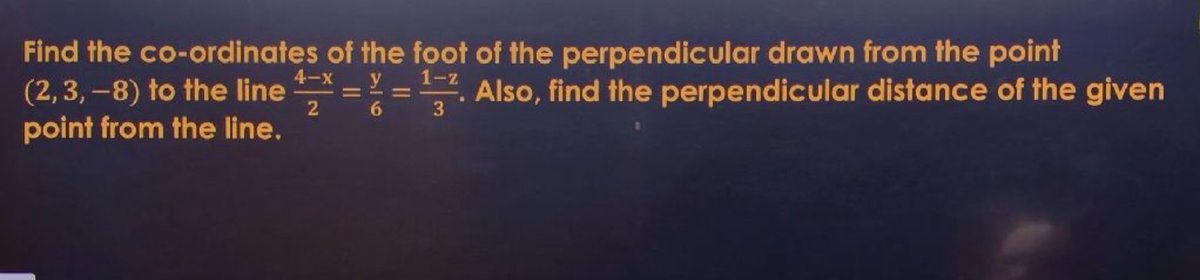 Find the coordinates of the foot of the perpendicular drawn from the poin..