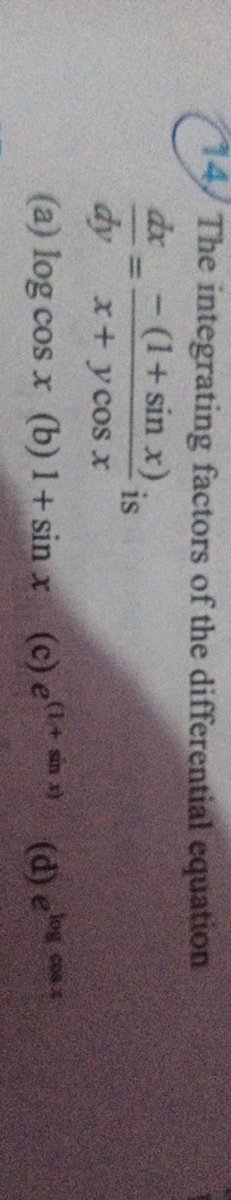 The integrating factor of the differential equation \frac{dx}{dy} = \fra..