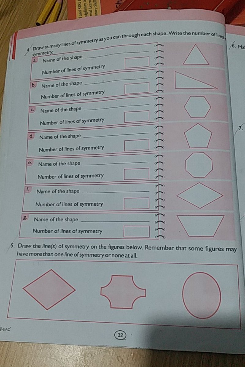 Q4. Draw as many lines of symmetry as you can through each shape. Write t..
