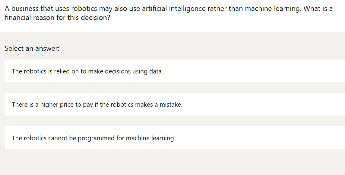 A business that uses robotics may also use artificial intelligence rather..