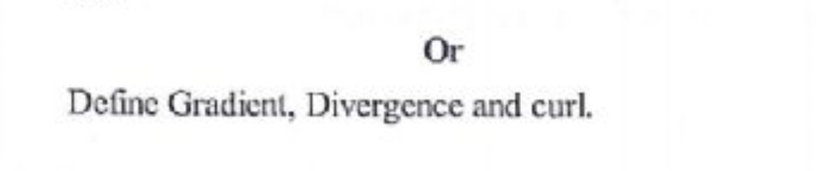Define Gradient, Divergence and curl. | Filo