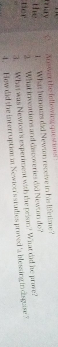 Answer the following questions: What honours did Newton receive in his l..