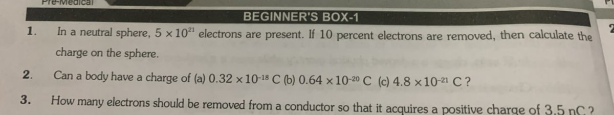 In a neutral sphere, 5 \times 10^{21} electrons are present. If 10 percen..