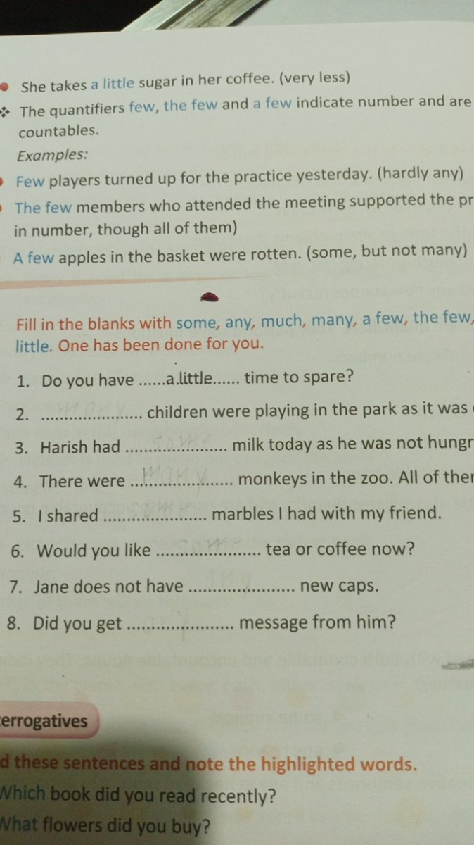 Fill in the blanks with: some, any, much, many, a few, the few, little. O..