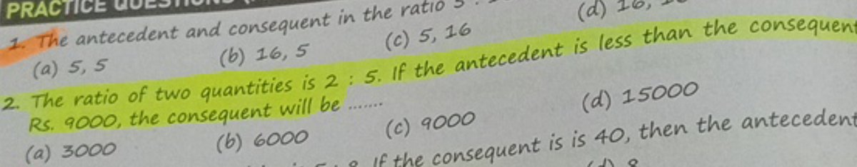 The ratio of two quantities is 2:5. If the antecedent is less than the co..